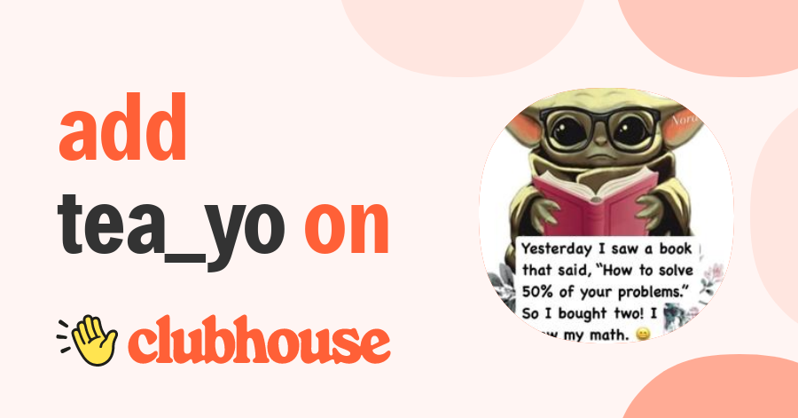 Tea_yo - Clubhouse