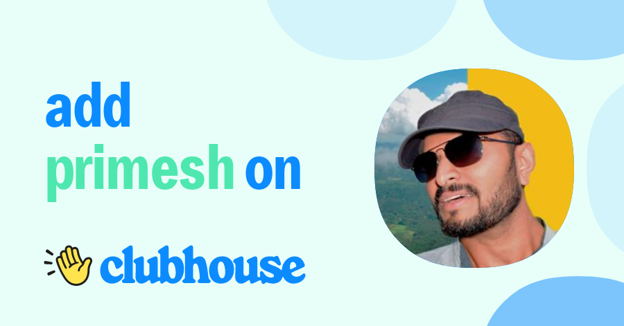 Primesh Alinkil - Clubhouse