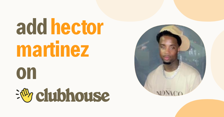 Hector Martinez - Clubhouse