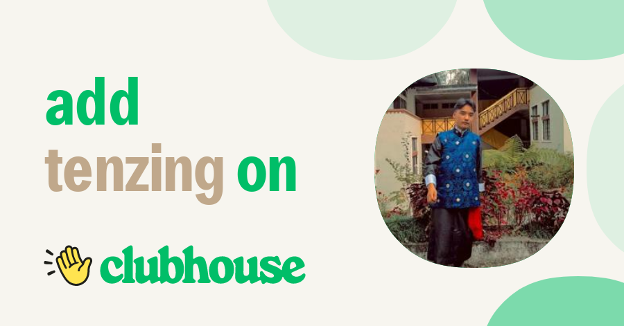 Tenzing Wangchuk - Clubhouse