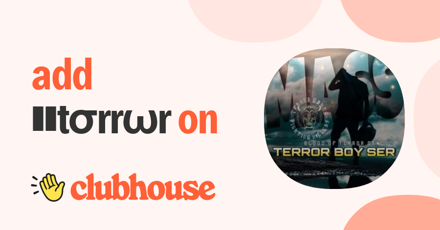 𒆜࿈TΣRRΩR BOY࿈𒆜𐩔 ࿈𒆜𐩔 - Clubhouse