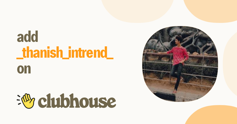 _thanish_intrend_ - Clubhouse