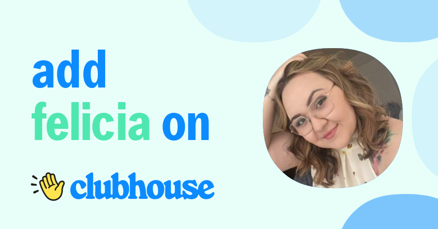 Felicia Ve Clubhouse