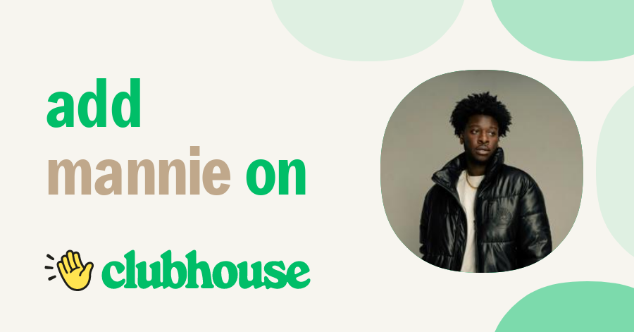 Mannie - Clubhouse
