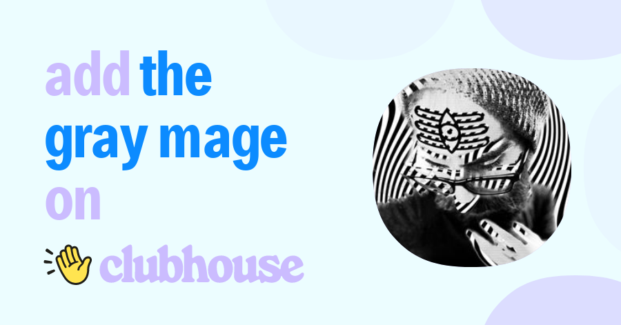 The Gray Mage - Clubhouse
