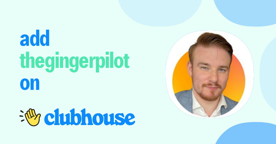 TheGingerPilot - Clubhouse