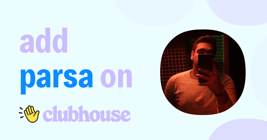 Parsa Hosseini - Clubhouse