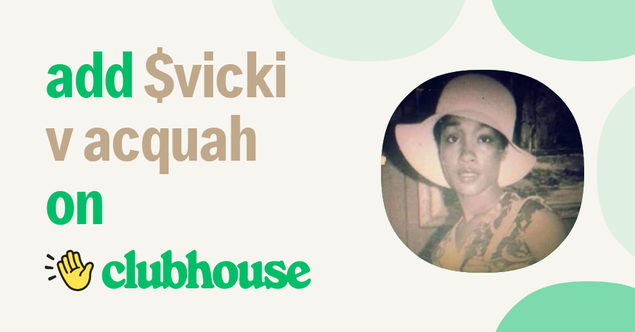 $Vicki V Acquah - Clubhouse