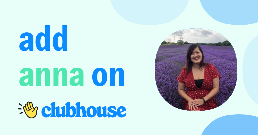 Anna Chan - Clubhouse