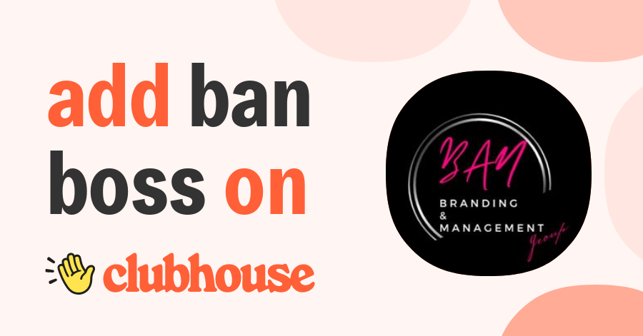 BaN Boss - Clubhouse