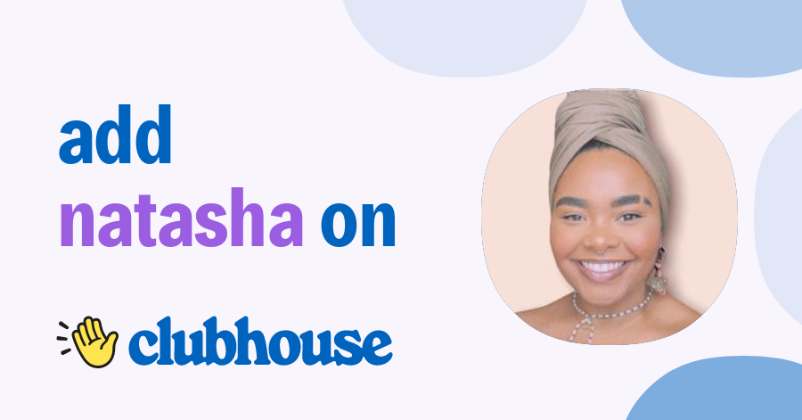 Natasha Nathan - Clubhouse