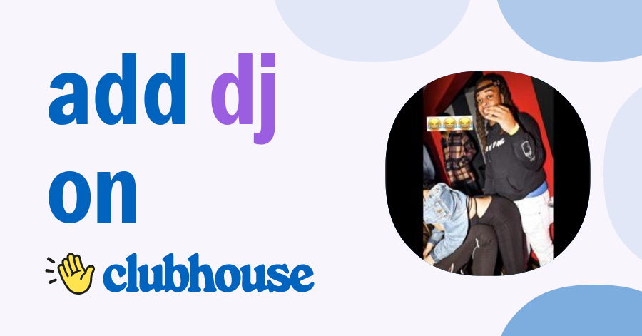 DJ JUICE - Clubhouse