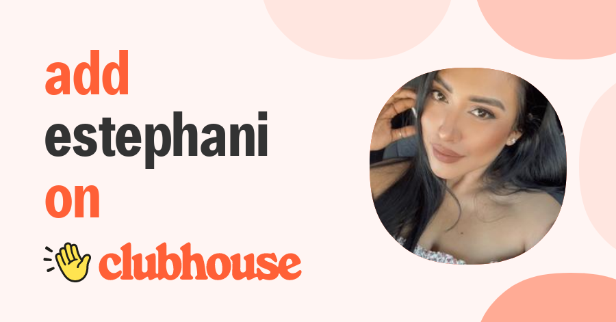 Estephani Jimenez - Clubhouse