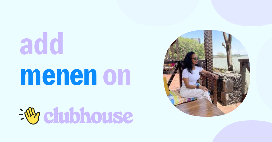 Menen Hailu - Clubhouse