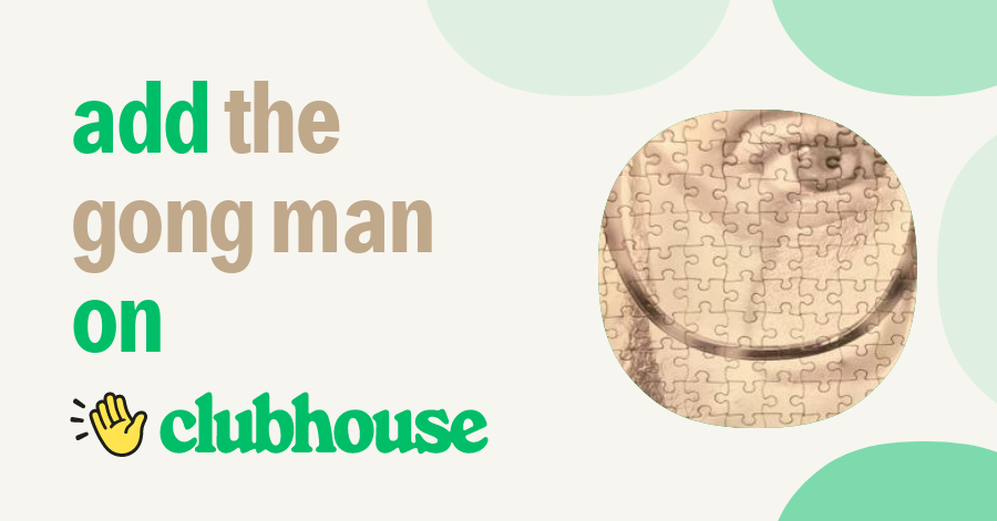 The Gong Man - Clubhouse
