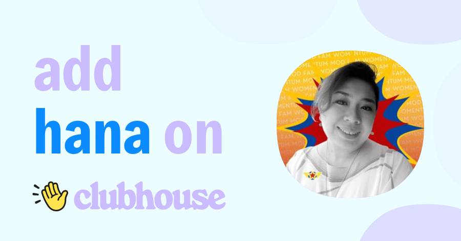 Hana Halim - Clubhouse