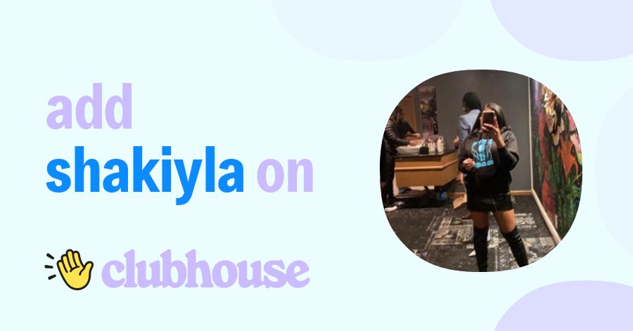 Shakiyla Champagne - Clubhouse