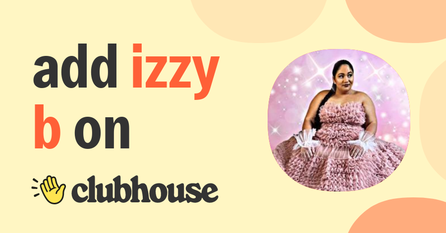Izzy B - Clubhouse