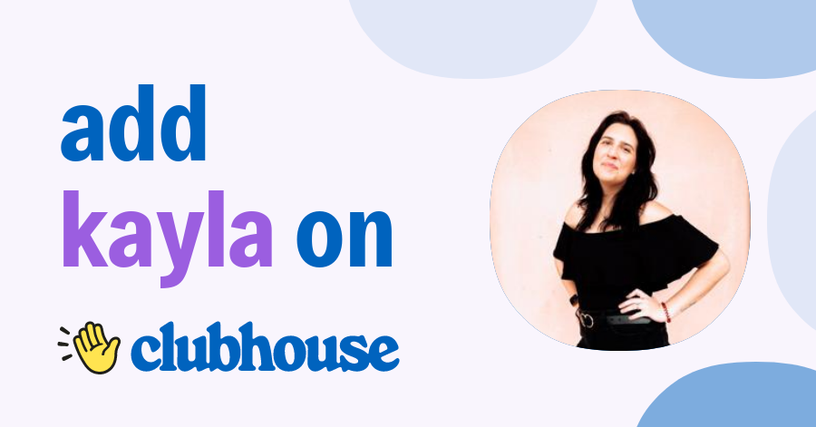 Kayla Rowell - Clubhouse