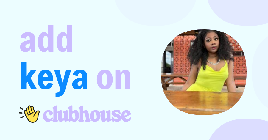 Keya Morris - Clubhouse