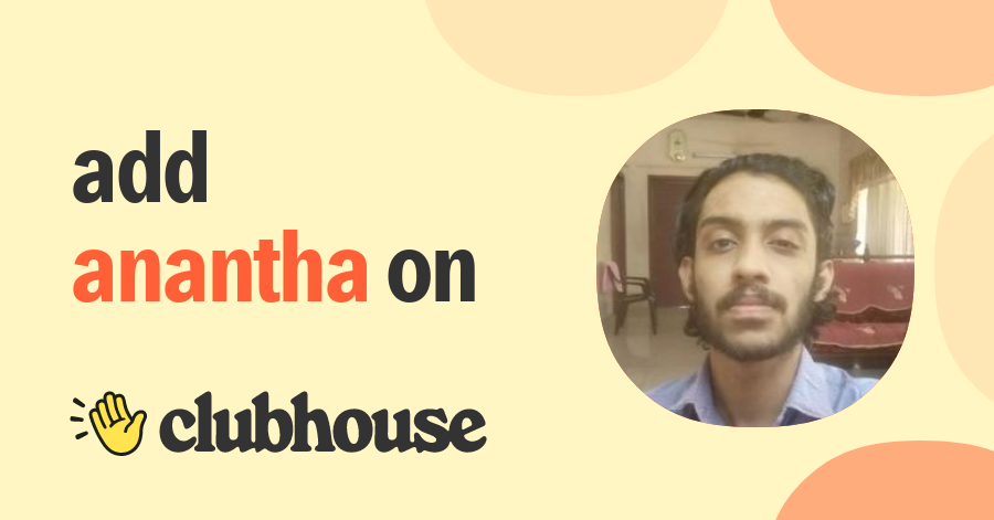 Anantha Krishnan - Clubhouse