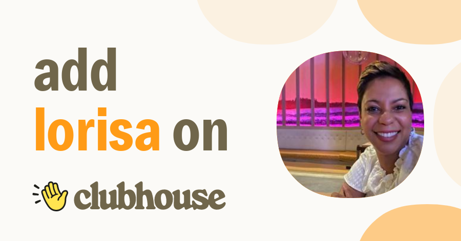 Lorisa Bates - Clubhouse