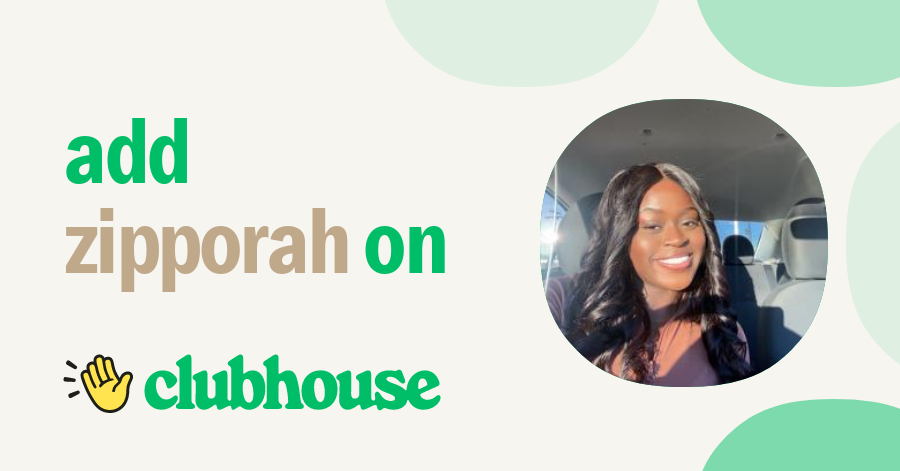 Zipporah Frimpong - Clubhouse