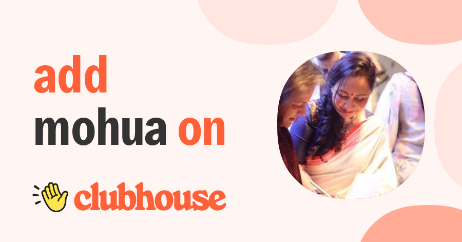 Mohua Chinappa - Clubhouse