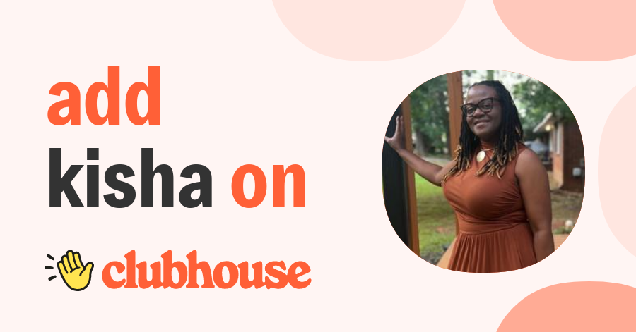 Kisha Smith - Clubhouse