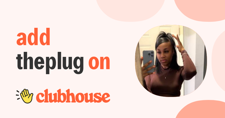 ThePlug Daughter - Clubhouse