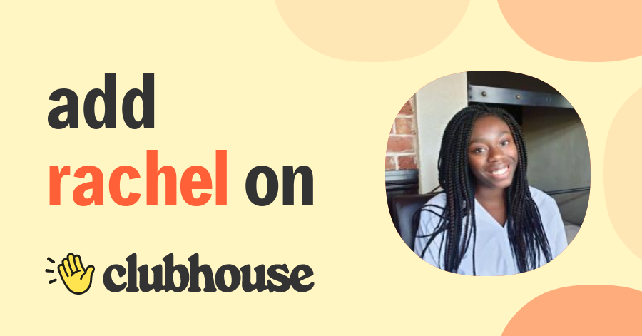 Rachel Appiah - Clubhouse
