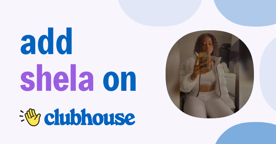 Shela Babe - Clubhouse
