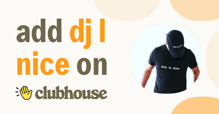 DJ L Nice - Clubhouse