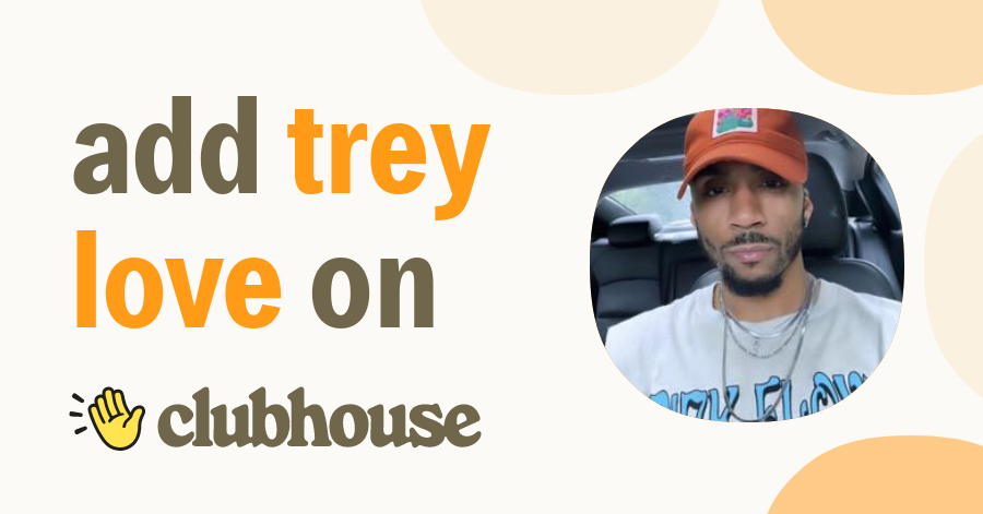 Trey Love - Clubhouse