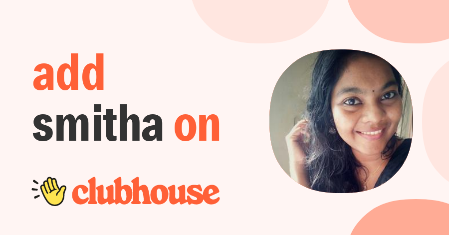 smitha s govind - Clubhouse
