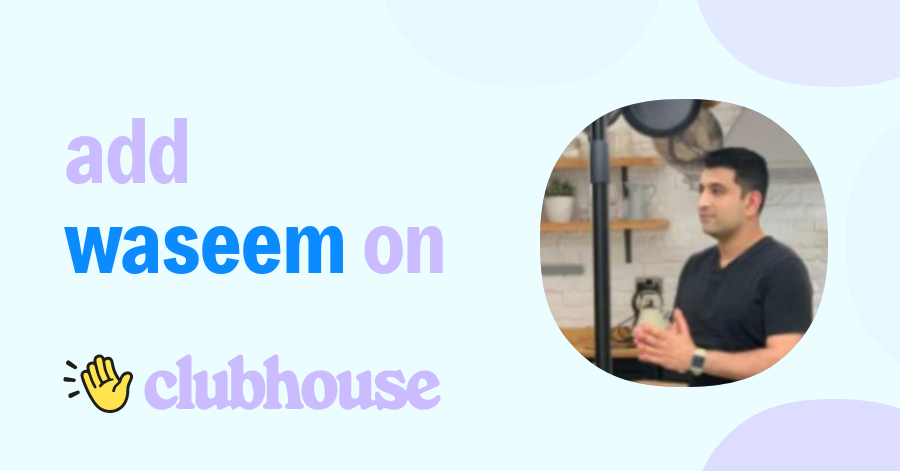 Waseem Mirza - Clubhouse