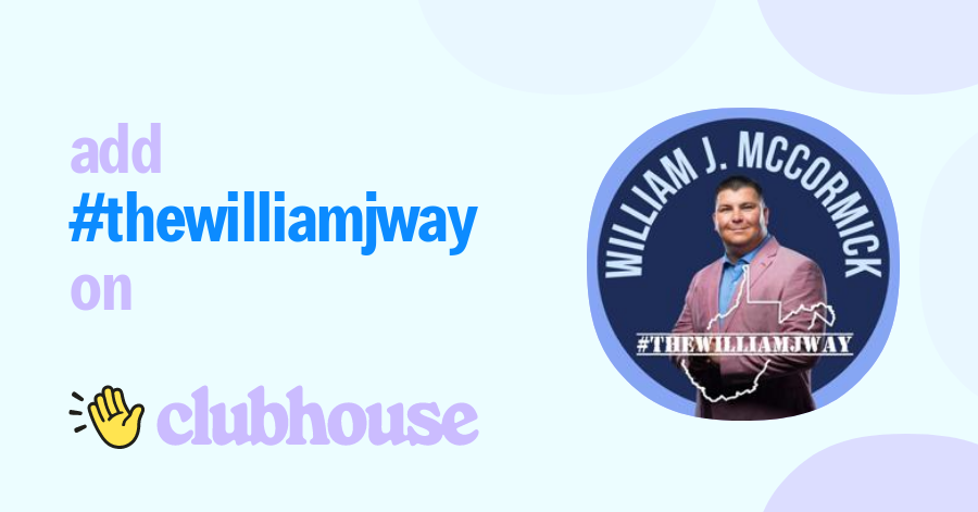 #TheWilliamJWay - Clubhouse