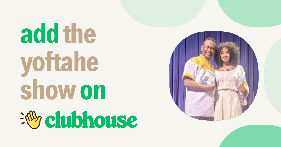 The Yoftahe Show - Clubhouse
