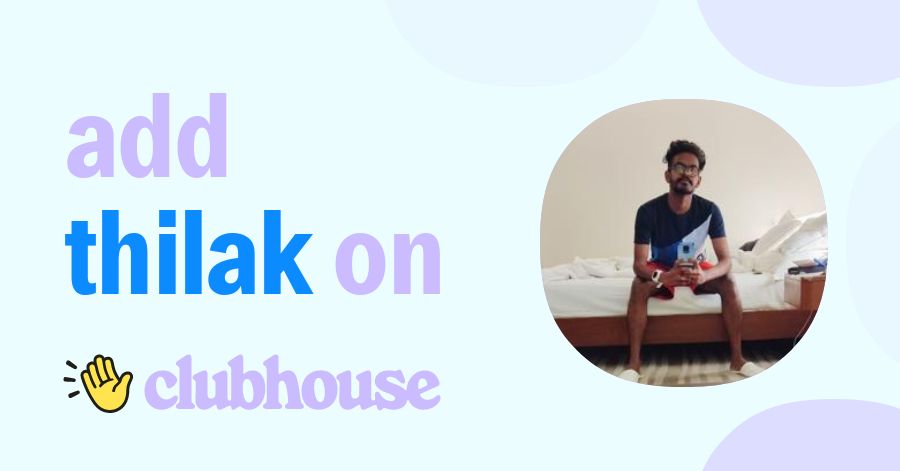 Thilak bgt - Clubhouse
