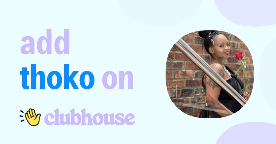 Thoko Miya - Clubhouse
