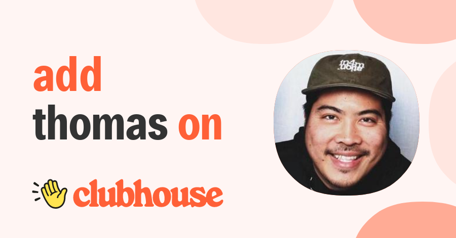 Thomas Phan - Clubhouse