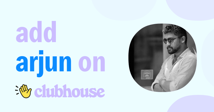 Arjun Shankar - Clubhouse