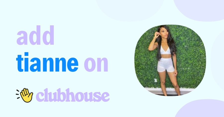 Tianne :) - Clubhouse
