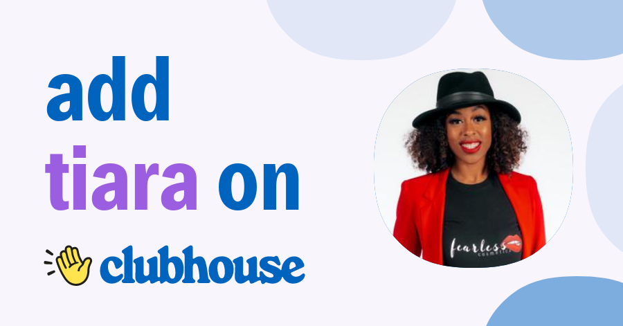Tiara Parker - Clubhouse