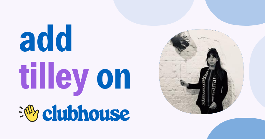 Tilley Harris - Clubhouse