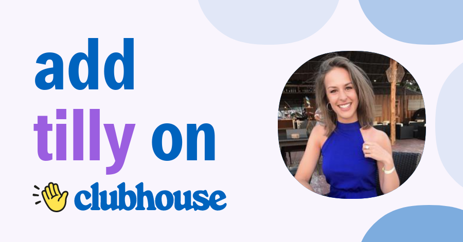 Tilly Houston - Clubhouse