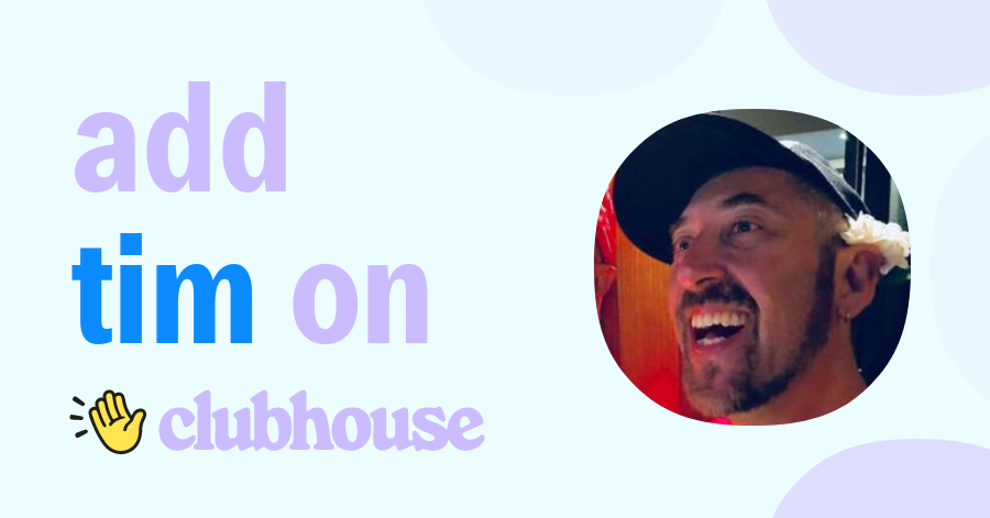 Tim Friedlander - Clubhouse