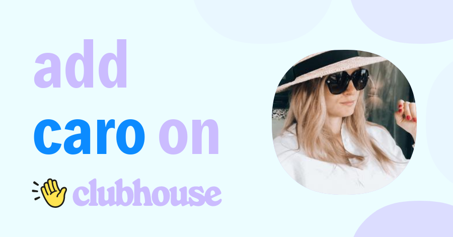 Caro K. - Clubhouse