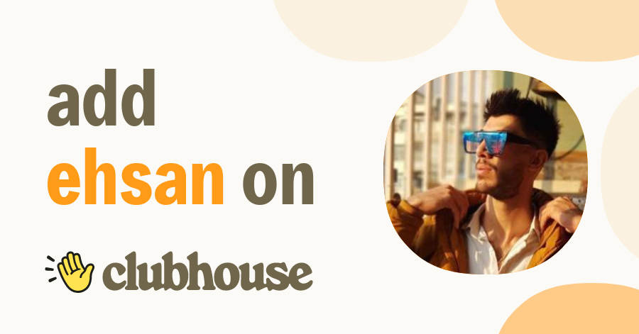 Ehsan Sh - Clubhouse