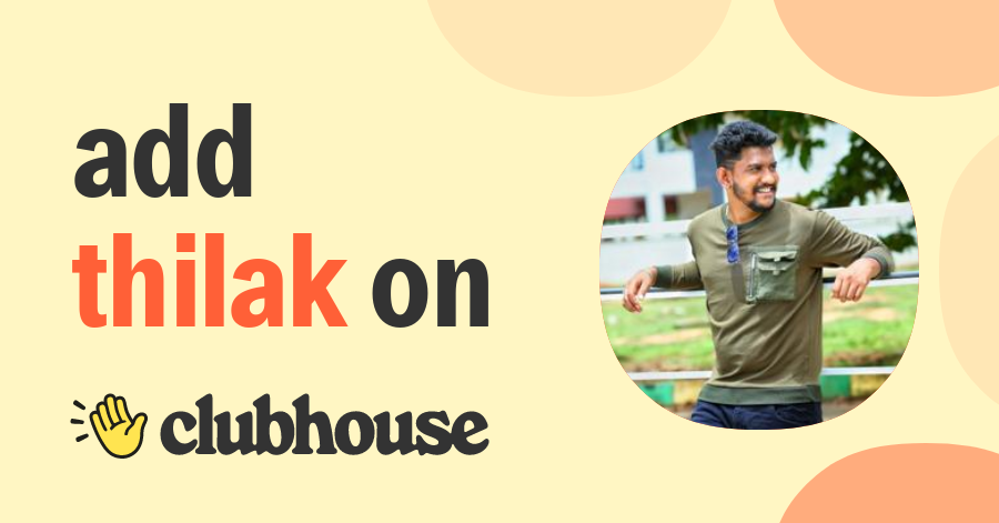 Thilak Gowda - Clubhouse